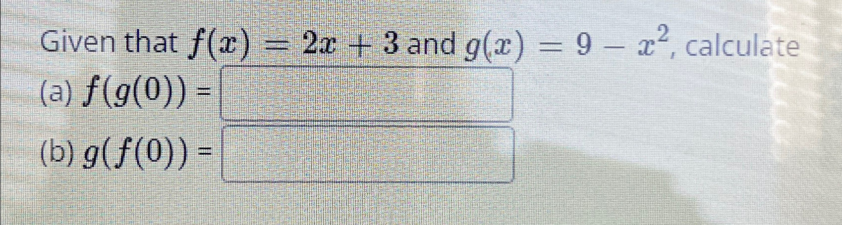 Solved Given that f(x)=2x+3 ﻿and g(x)=9-x2, | Chegg.com