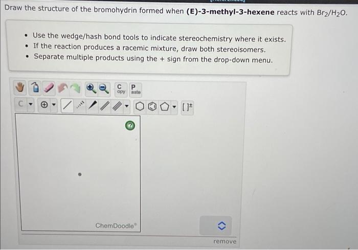 Solved Draw the structure of the bromohydrin formed when | Chegg.com