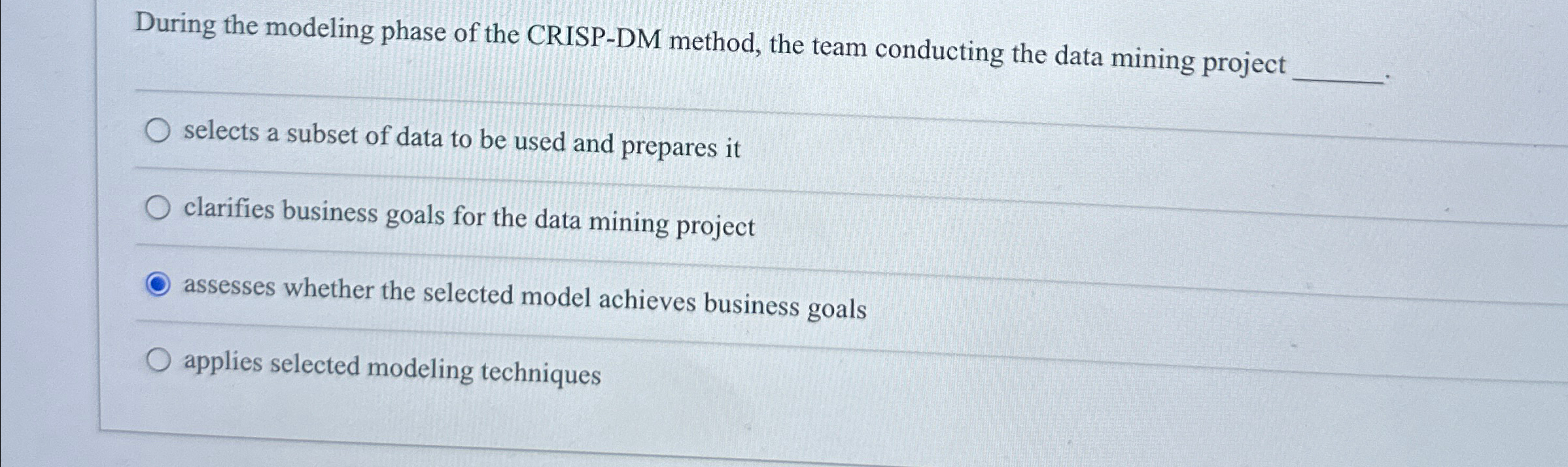 Solved During the modeling phase of the CRISP-DM method, the | Chegg.com