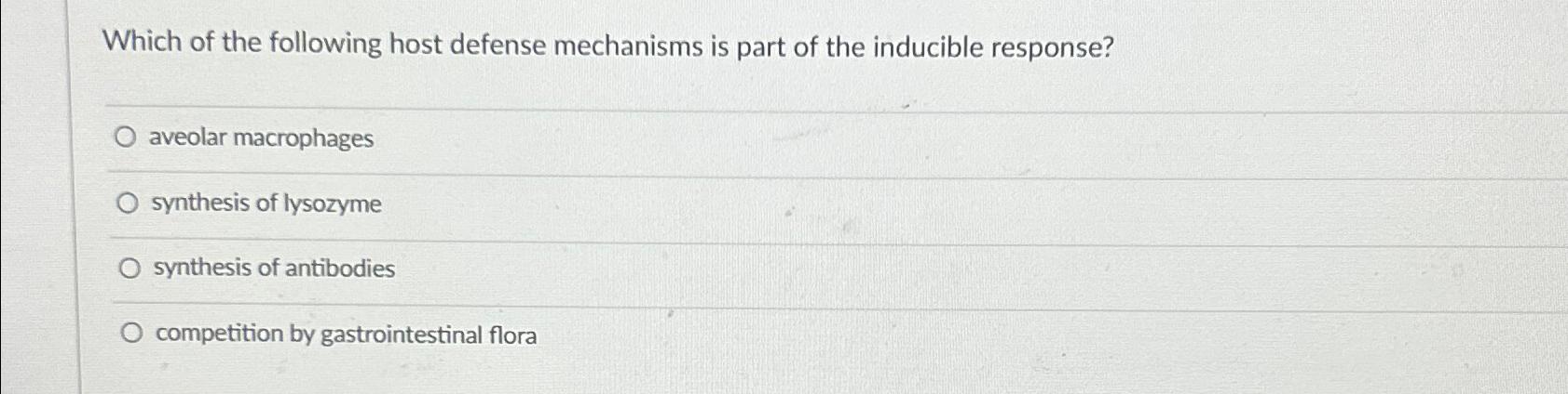 Solved Which of the following host defense mechanisms is | Chegg.com