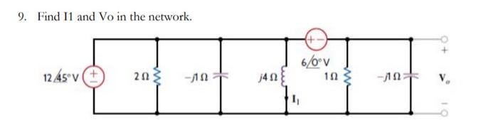 Solved 9. Find I1 and Vo in the network. | Chegg.com