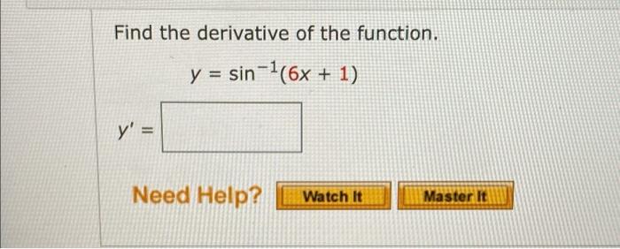 Solved Find the derivative of the function. y = sin-1(6x + | Chegg.com
