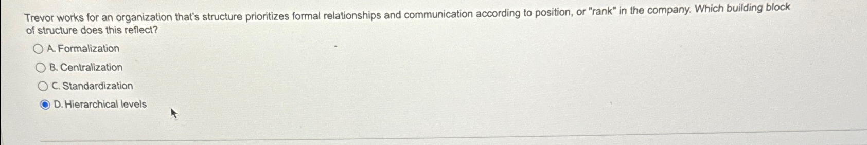 Solved Trevor works for an organization that's structure | Chegg.com