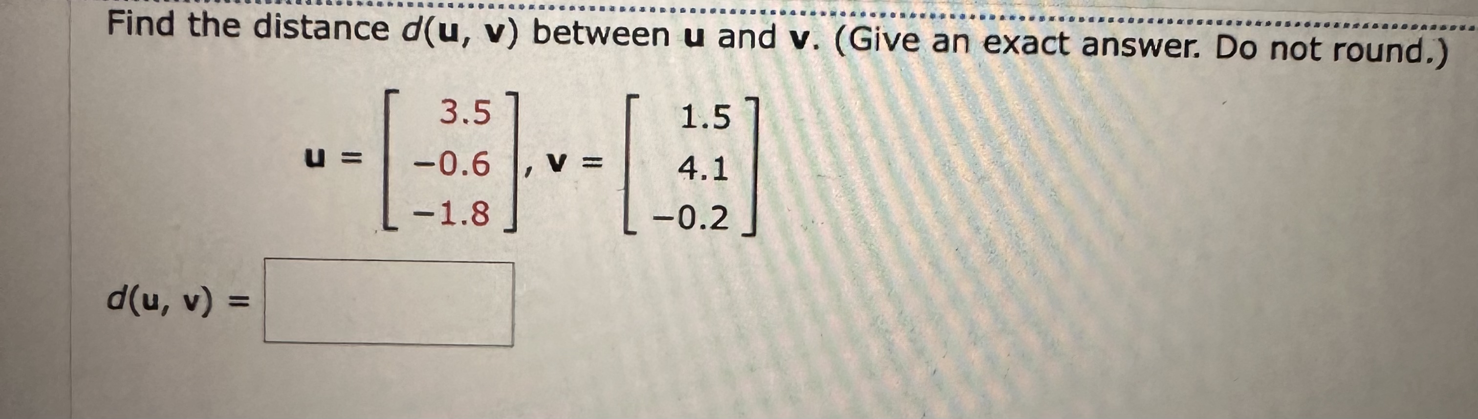 Solved Find the distance d(u,v) ﻿between u ﻿and v. (Give an | Chegg.com