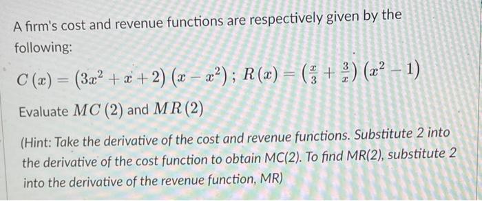 Solved A firm's cost and revenue functions are respectively | Chegg.com
