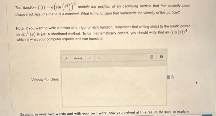 Solved The function f(t)=a(sin(t4))8 models the position of | Chegg.com