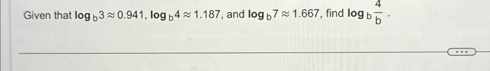 Solved Given that logb3~~0.941,logb4~~1.187, and | Chegg.com Solved Given that logb3~~0.941,logb4~~1.187, and | Chegg.com
