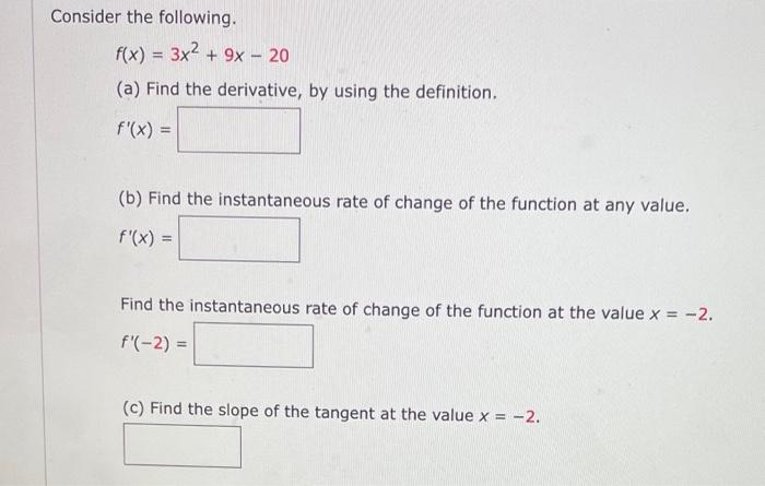 Solved Consider the following. f(x)=3x2+9x−20 (a) Find the | Chegg.com