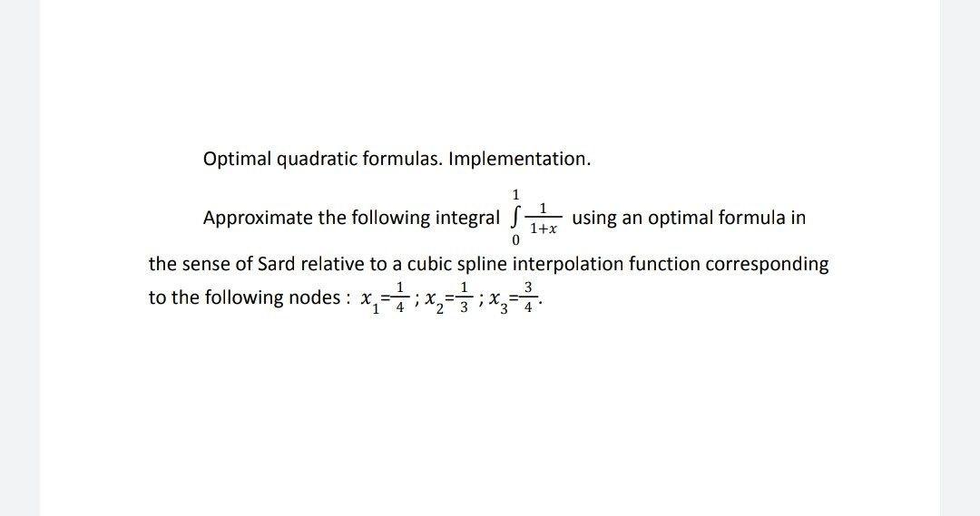 Solved Optimal quadratic formulas. Implementation. 1 1 1+x 0 | Chegg.com