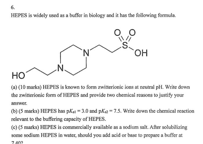 Solved 6. HEPES is widely used as a buffer in biology and it | Chegg.com
