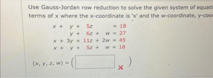 Solved Use Gauss-Jordan row reduction to solve the given | Chegg.com