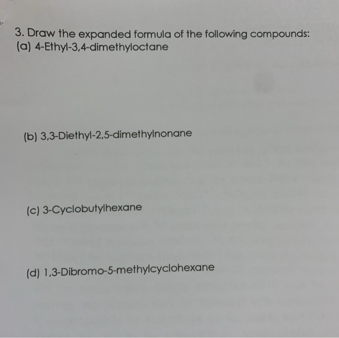 Solved 3. Draw the expanded formula of the following | Chegg.com
