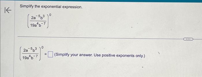 Solved K Simplify the exponential expression. 3 2a-5b³ | Chegg.com