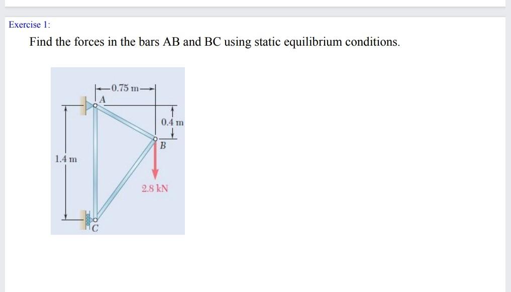 Solved Find the forces in the bars AB and BC using static | Chegg.com