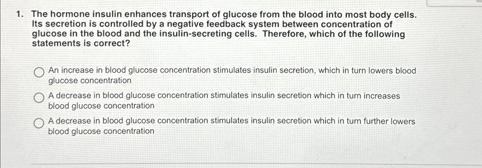Solved The hormone insulin enhances transport of glucose | Chegg.com