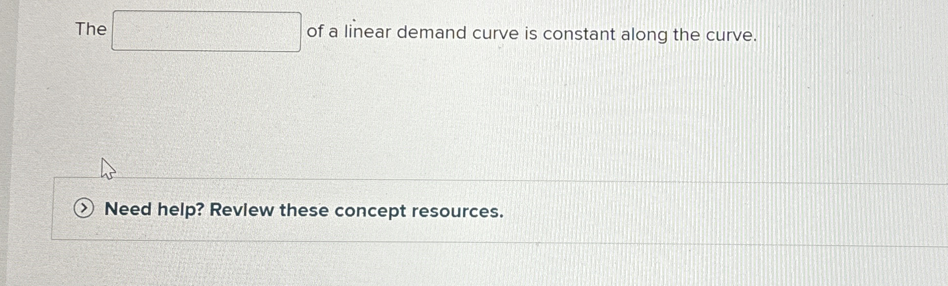 Solved Theof a linear demand curve is constant along the | Chegg.com