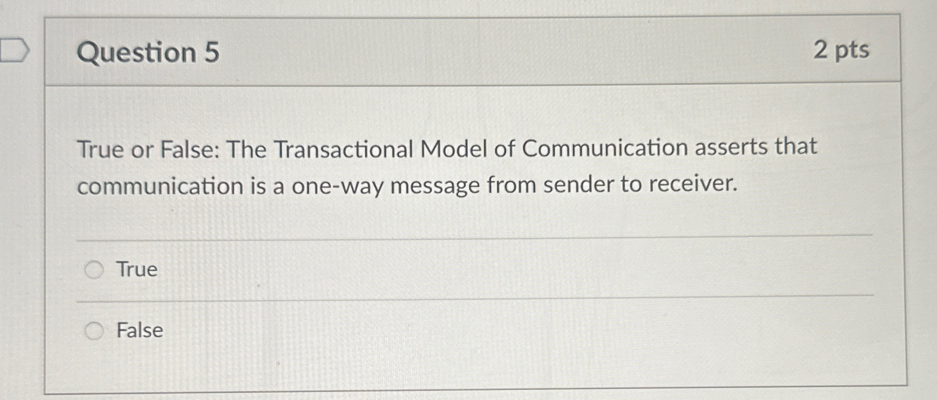 Solved Question 52ptsTrue or False: The Transactional Model | Chegg.com