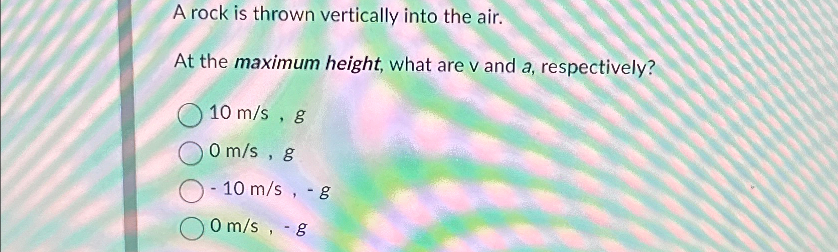 Solved A rock is thrown vertically into the air.At the | Chegg.com
