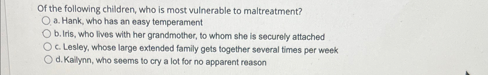 Solved Of the following children, who is most vulnerable to | Chegg.com