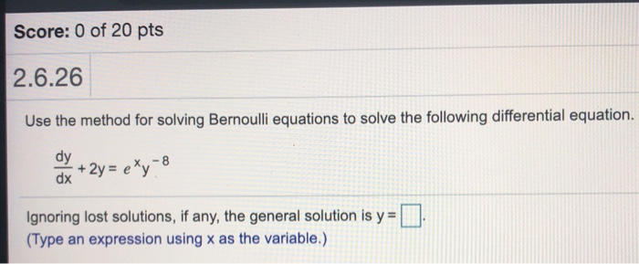 Solved 2.6.25 Use the method for solving Bernoulli equations | Chegg.com