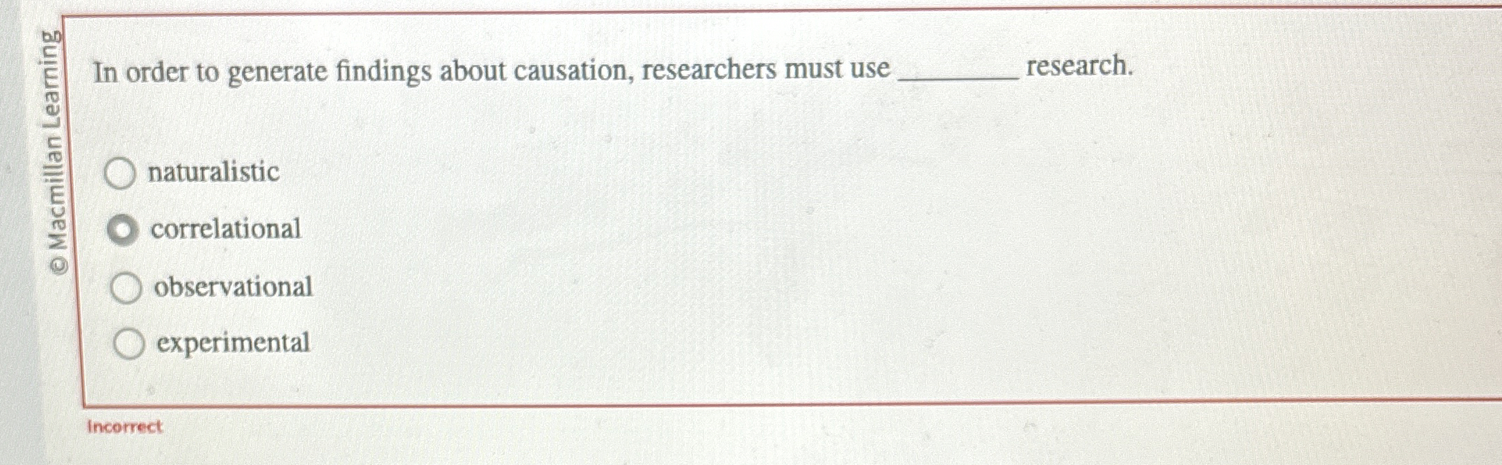 Solved In order to generate findings about causation, | Chegg.com