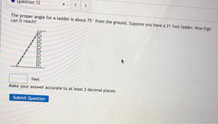 Solved The proper angle for a ladder is about 75∘ from the | Chegg.com