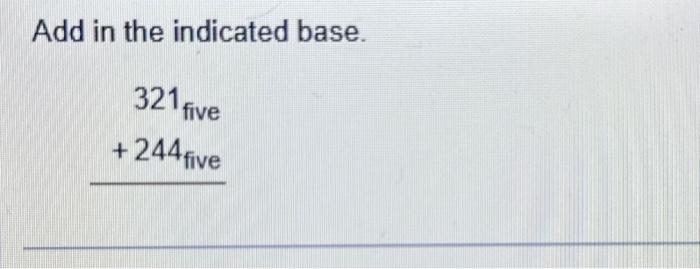 Solved Add in the indicated base. | Chegg.com