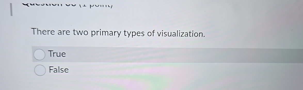 Solved There are two primary types of visualization. | Chegg.com