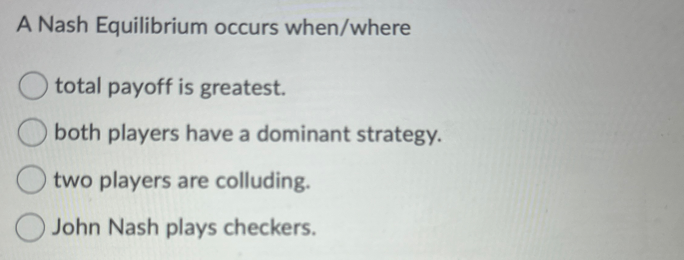Solved A Nash Equilibrium occurs when/wheretotal payoff is | Chegg.com