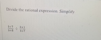 Solved Divide the rational expression. | Chegg.com