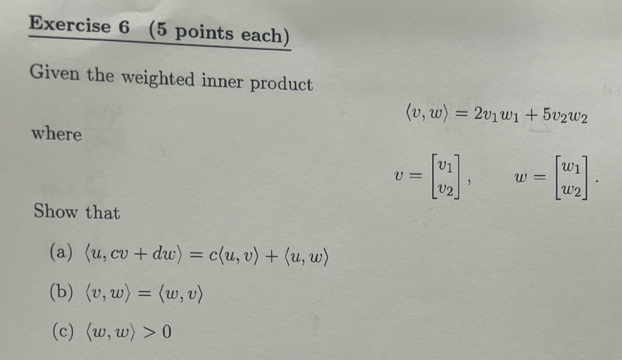 Solved Exercise 6 (5 ﻿points each)Given the weighted inner | Chegg.com