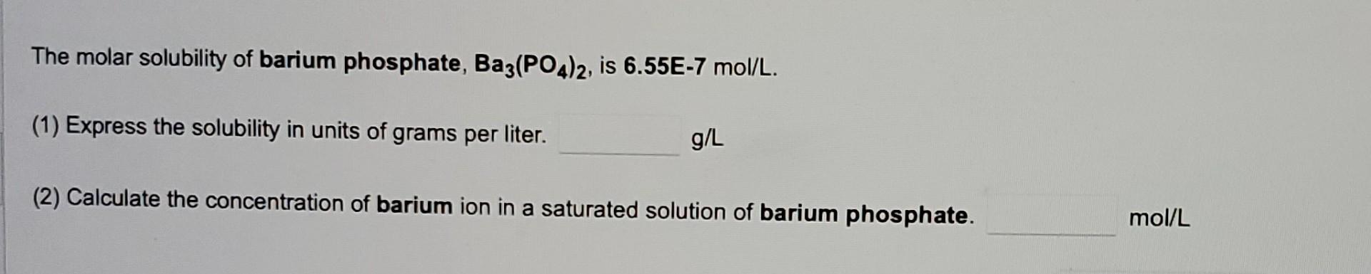 Solved The molar solubility of barium phosphate, Ba3(PO4)2, | Chegg.com