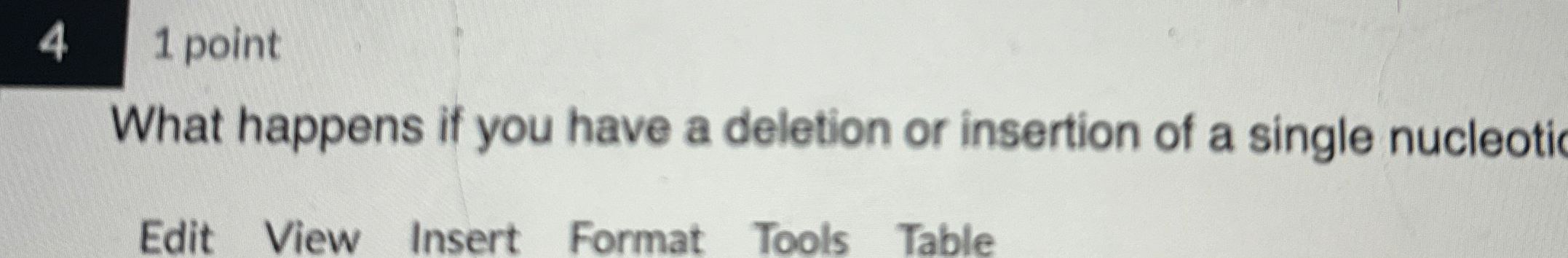 Solved 4 1 point What happens if you have a deletion or | Chegg.com