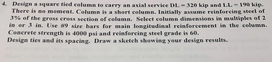 Solved 4. Design a square tied column to carry an axial | Chegg.com