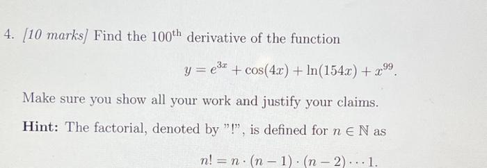 Solved 4. [10 marks] Find the 100th derivative of the | Chegg.com