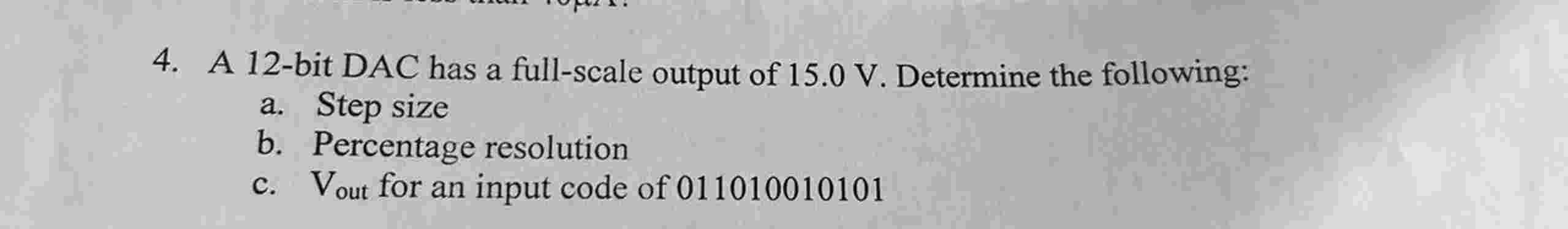 Solved 4. ﻿A 12 -bit DAC has a full-scale output of 15.0 ﻿V | Chegg.com