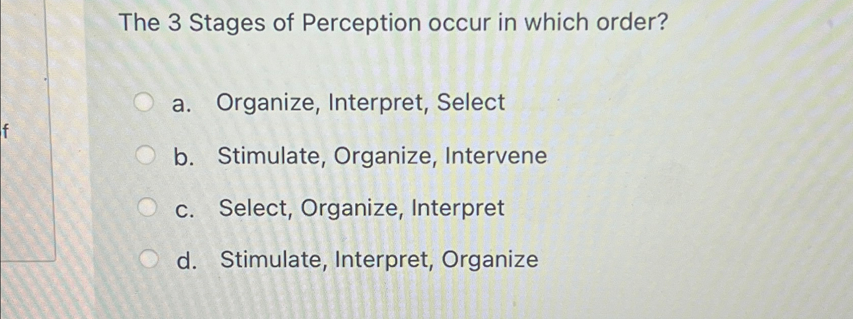 Solved The 3 ﻿Stages of Perception occur in which order?a. | Chegg.com
