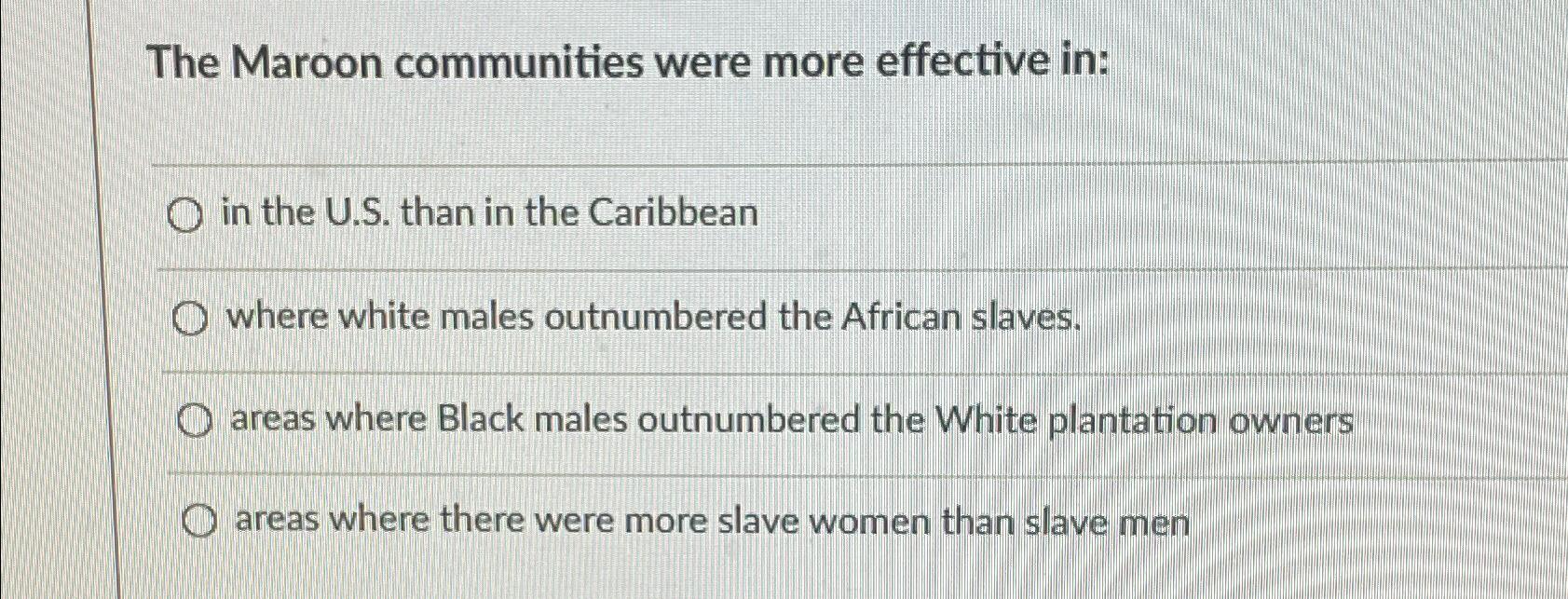 Solved The Maroon communities were more effective in:in the | Chegg.com