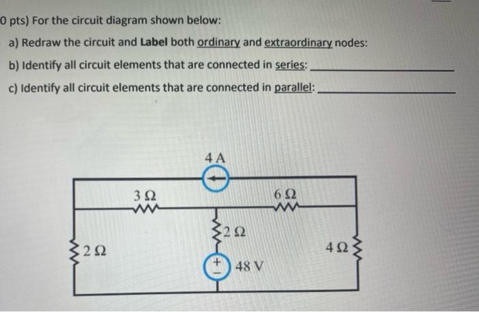 Solved 0 pts) For the circuit diagram shown below: a) Redraw | Chegg.com