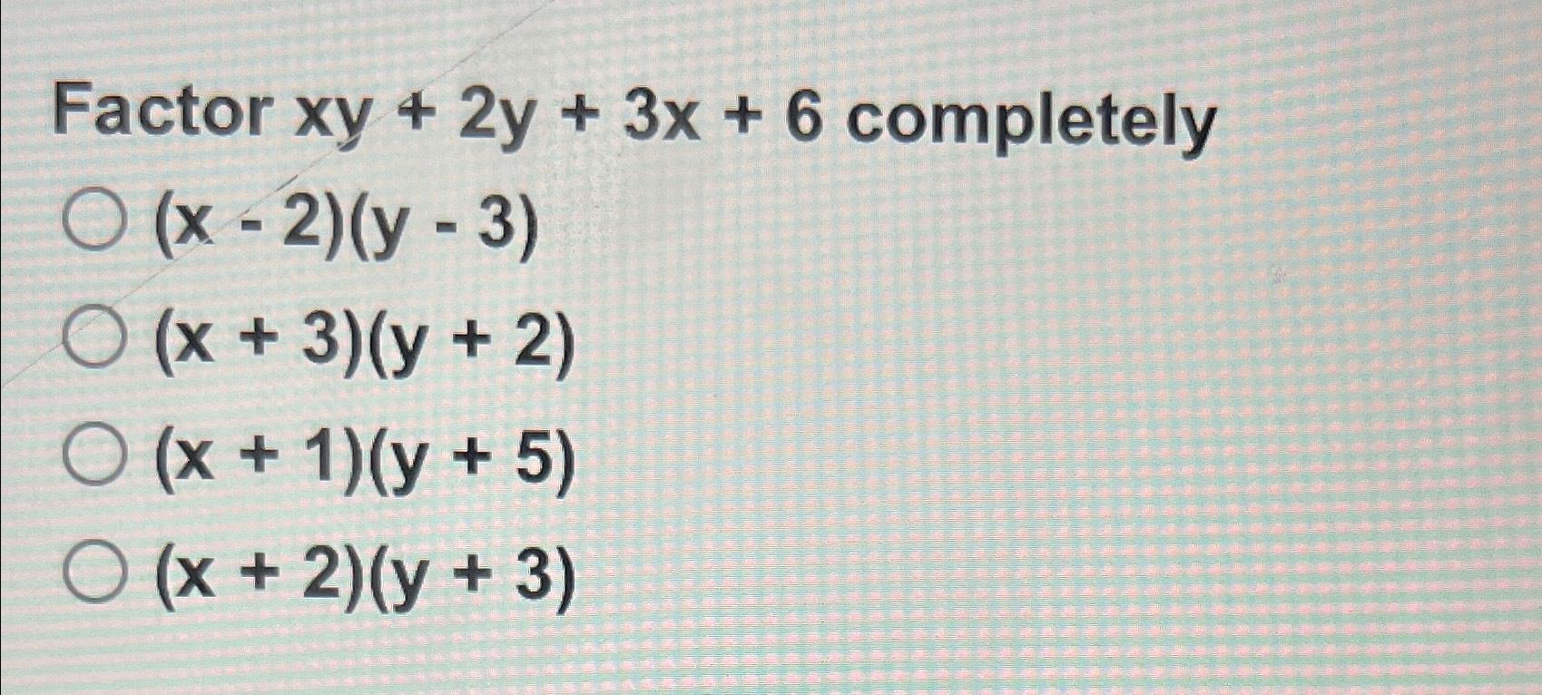 Solved Factor xy+2y+3x+6 | Chegg.com