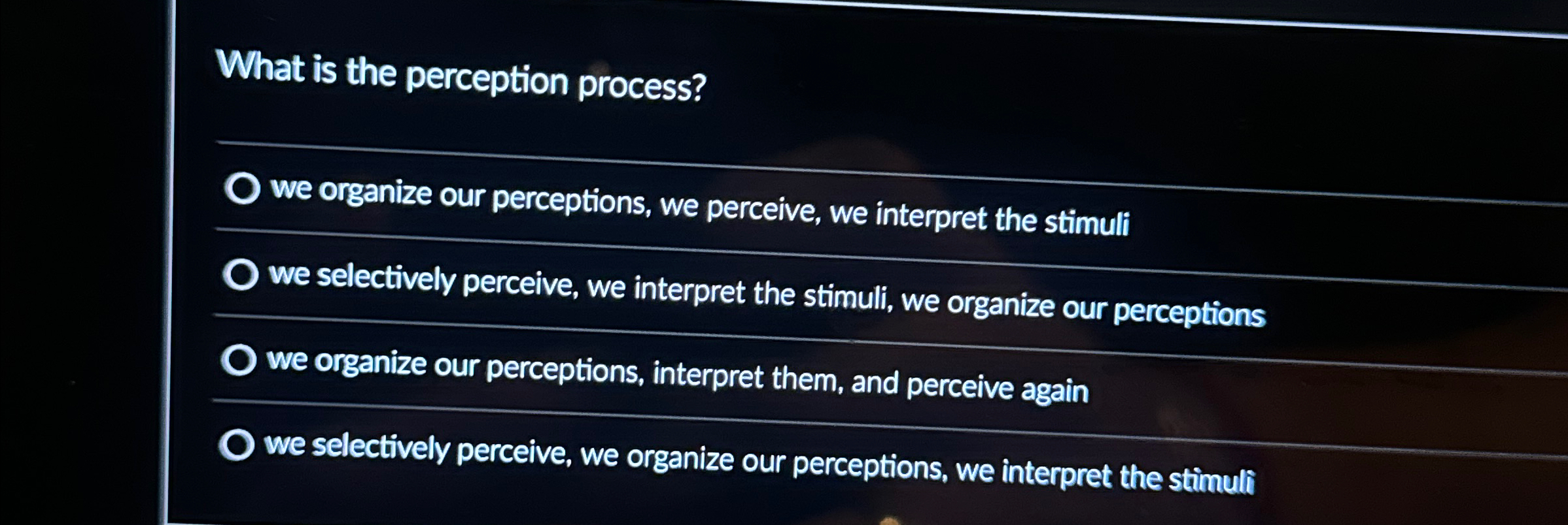 Solved What is the perception process?we organize our | Chegg.com