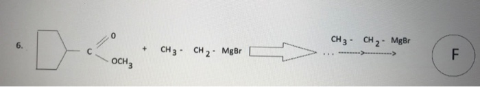 Solved CH3 - CH2 - MgBr + CH3 - CH2 - MgBr OCH, | Chegg.com