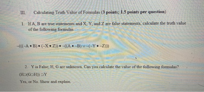 Solved III. Calculating Truth Value of Formulas (3 points; | Chegg.com