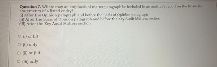Solved m Question 7. Where may an emphasis of matter | Chegg.com