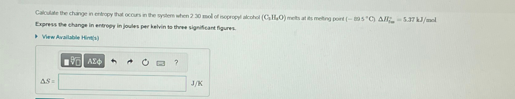 Solved Calculate the change in entropy that occurs in the | Chegg.com