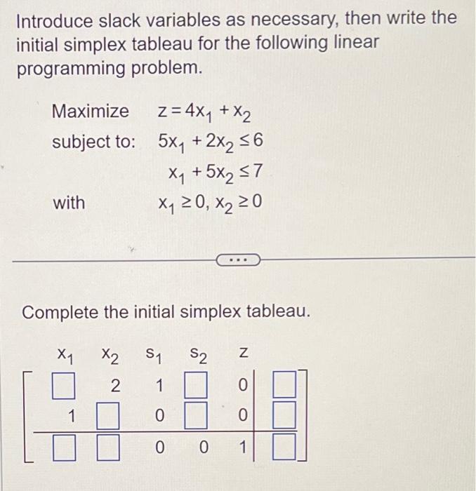 Solved Introduce slack variables as necessary, then write | Chegg.com Solved Introduce slack variables as necessary, then write | Chegg.com