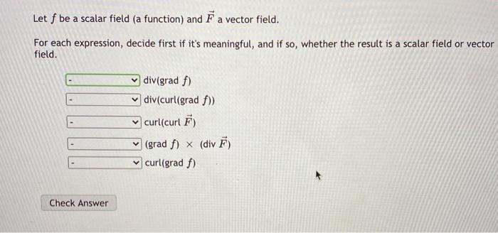Solved Let f be a scalar field (a function) and F a vector | Chegg.com
