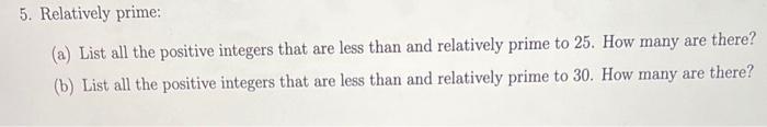 Solved 5. Relatively prime: (a) List all the positive | Chegg.com