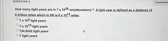 How many light years are in 7×1036 am(attometers) ? A | Chegg.com