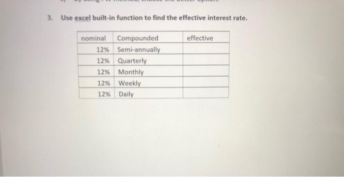 Solved 3. Use excel built-in function to find the effective | Chegg.com